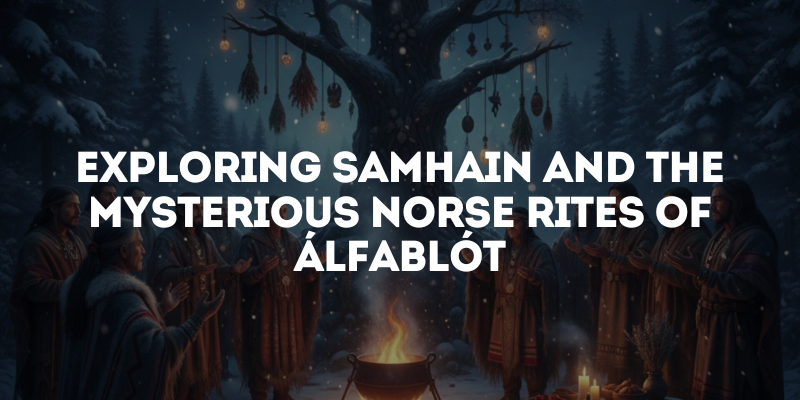 Exploring Samhain and the Mysterious Norse Rites of Álfablót – Tales of ...